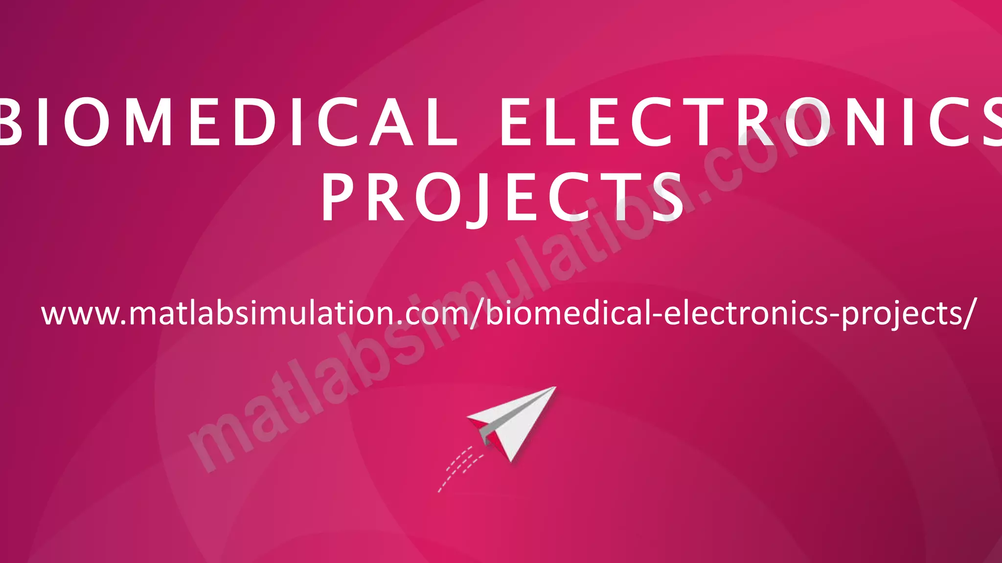 Biomedical Electronics Projects Research Guidance | PPTX
