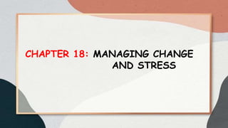 ppt.-chapter-18 MANAGING CHANGE & STRESS.pptx | Business | Business and ...