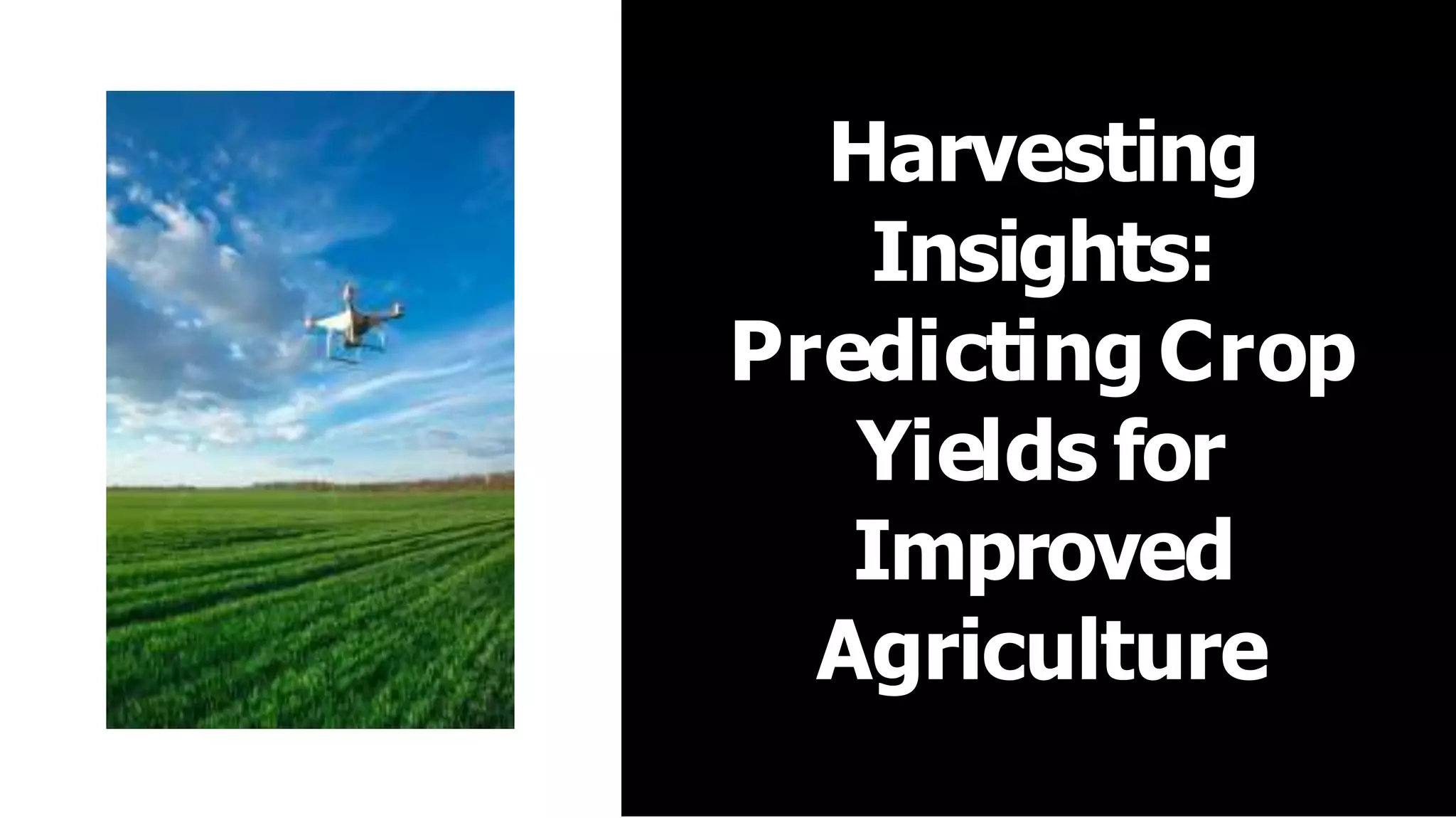 CROP YIELD PREDICTION.pptx | Agriculture | Industries