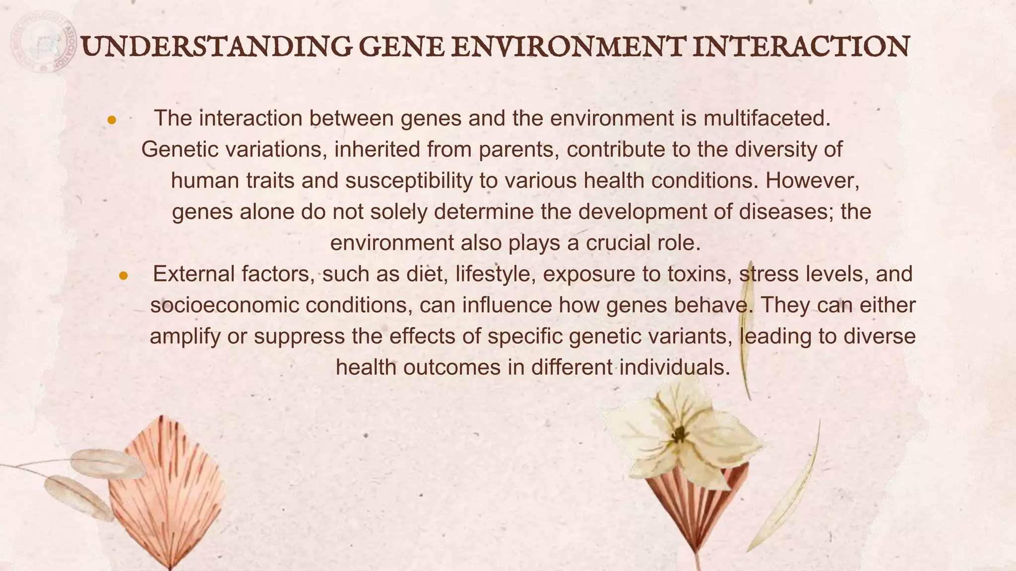 Gene environment interaction and its impact upon on human health | PPTX