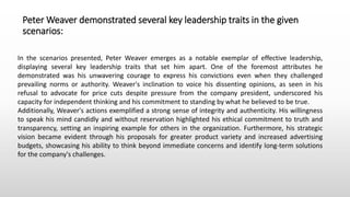 Case study on Peter Weaver demonstrated several key leadership traits ...