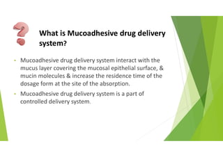 MUCOADHESIVE DRUG DELIVERY System PPT JADAVPUR UNIVERSITY | PDF