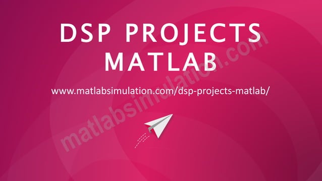 Dsp Projects Matlab Research Guidance Ppt 
