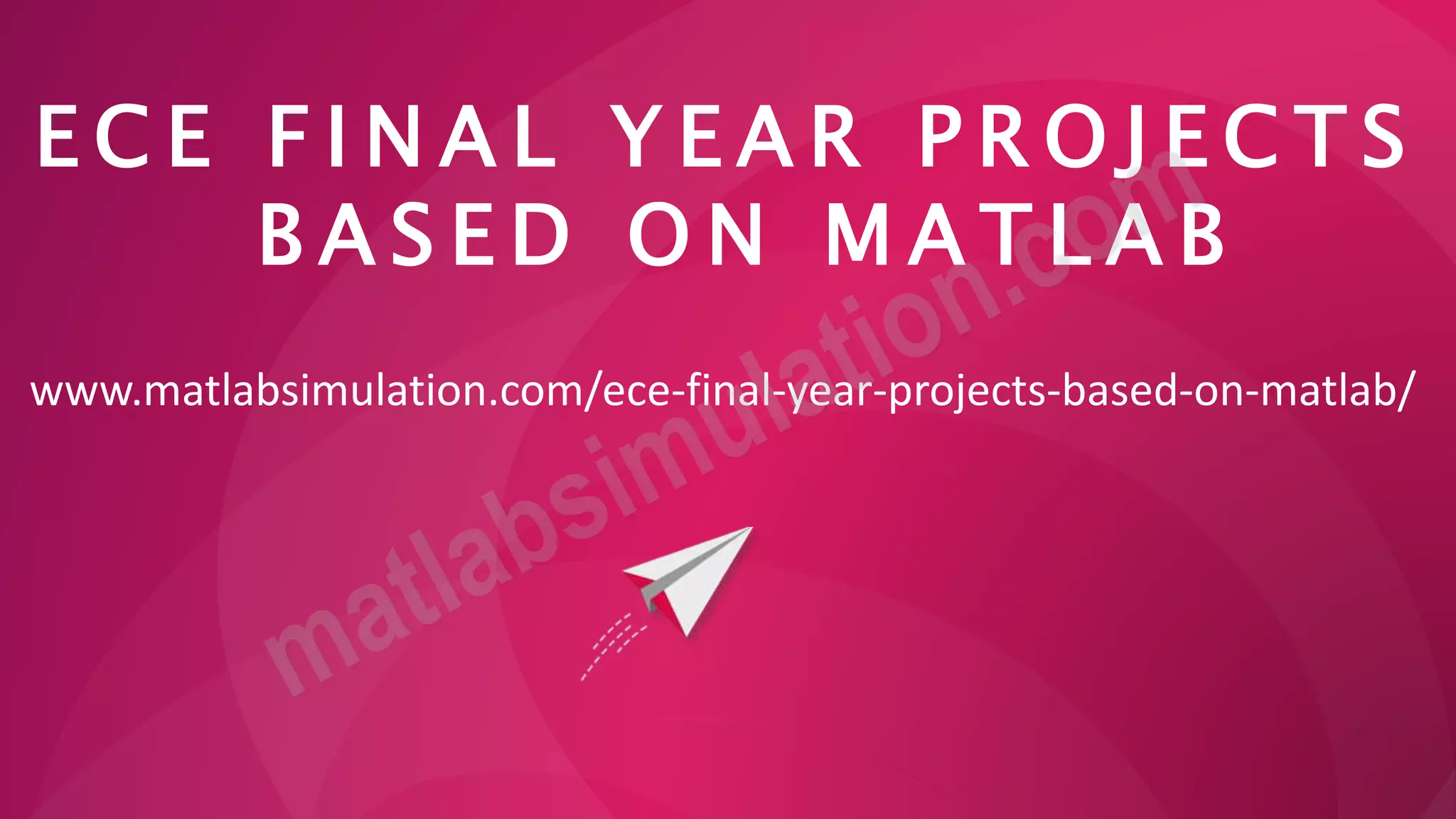 ECE Final Year Projects Based on MATLAB Research Ideas | PPTX