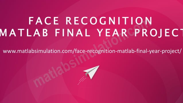 Face Recognition MATLAB Final Year Project Research Topics | PPT