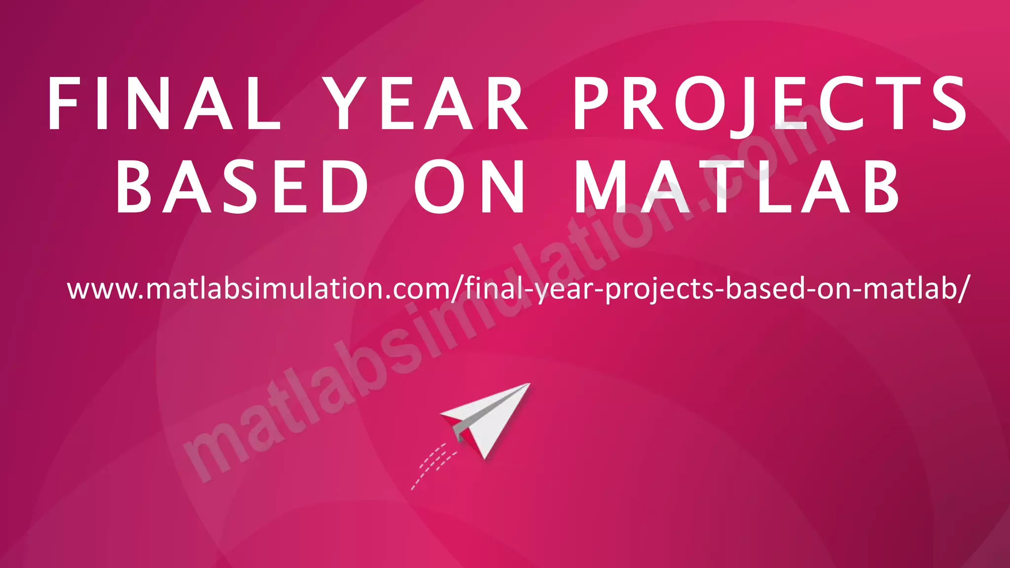 Final Year Projects Based On Matlab Research Assistance Ppt