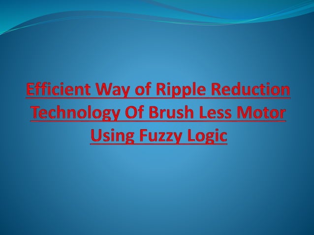 Torque Ripple Minimization using Fuzzy Logic | PPT