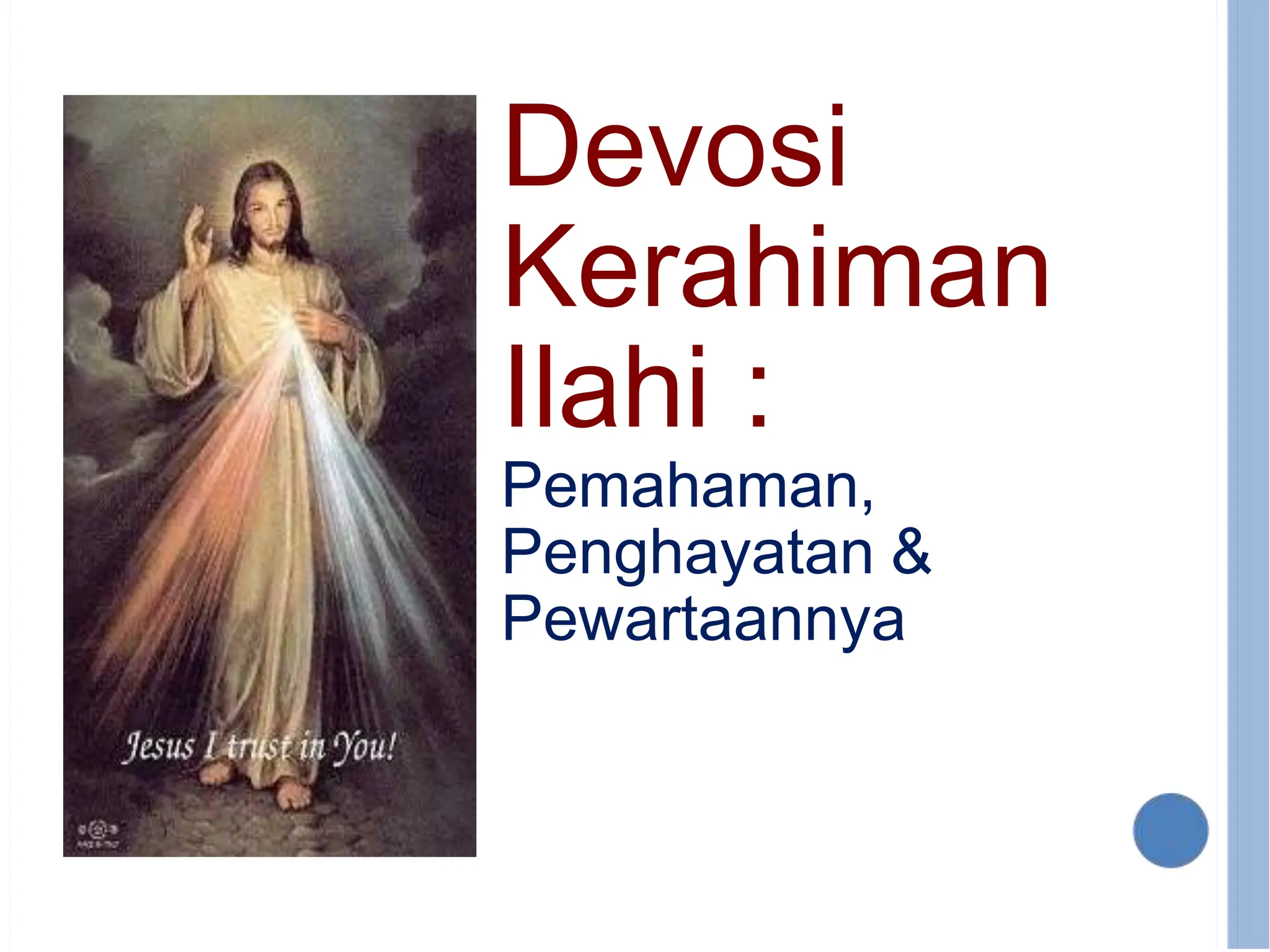 devosi kerahiman ilahi, pemahaman penghayatan dan pewartaannya | PPT