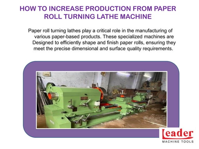 How to Increase Production from Paper Roll Turning Lathe Machine | PPT