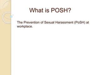 POSH PRESENTATION NEEDS TRAINING HUMAN RESOURCE | PPTX