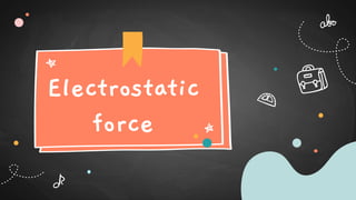 Electrostatic force class 8 physics .pdf