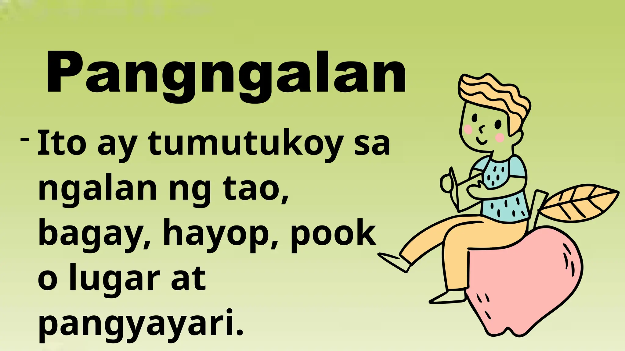 PPT. Pangngalan.pptx Tumutukoy sa ngalan ng tao, bagay, hayop, lugar at pangyayari | PPTX