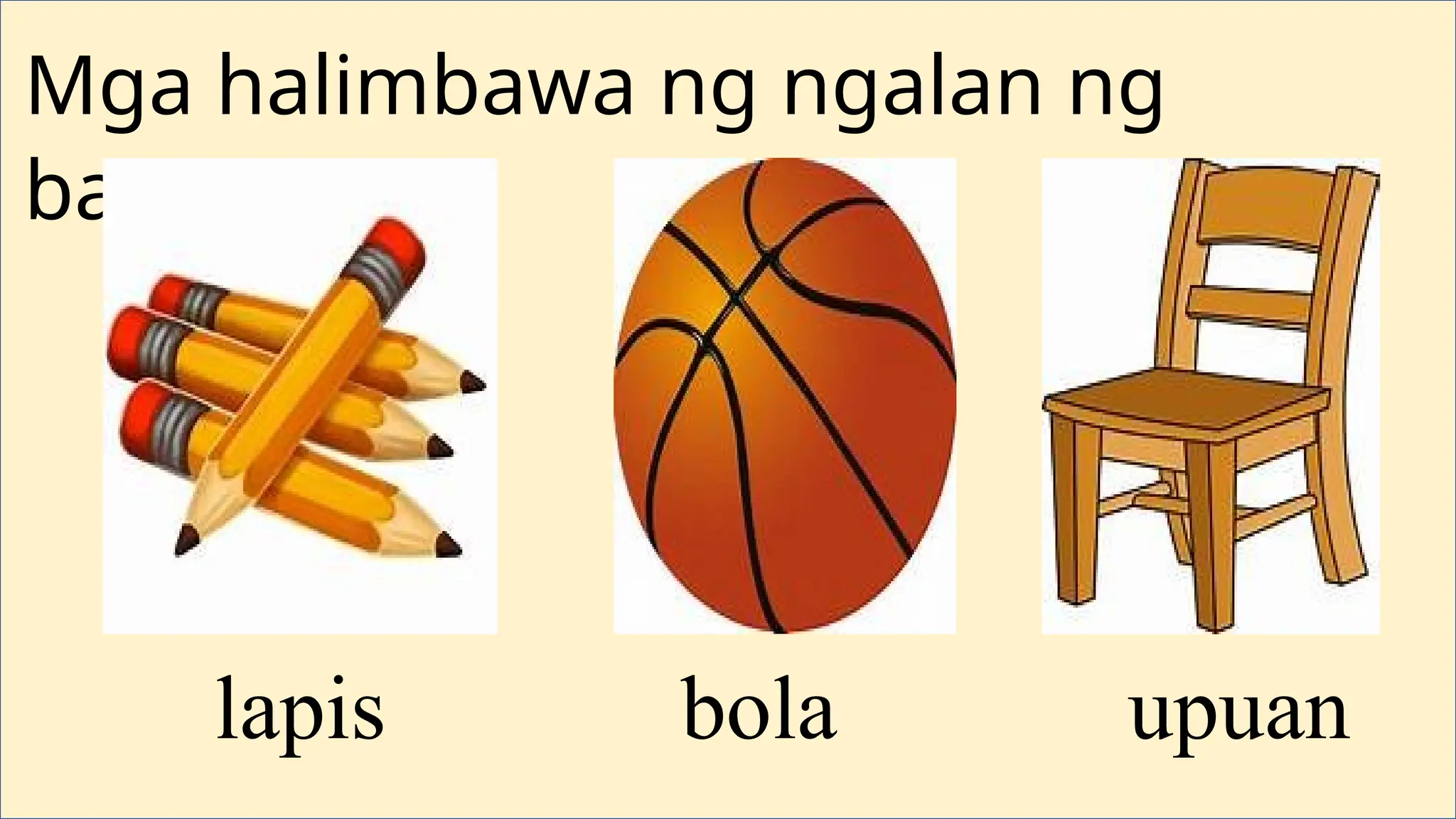 PPT. Pangngalan.pptx Tumutukoy sa ngalan ng tao, bagay, hayop, lugar at pangyayari | PPTX