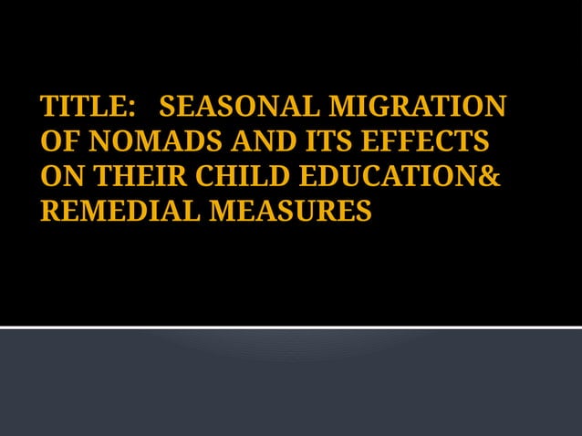 SEASONAL MIGRATION OF NOMADS AND ITS EFFECTS | PPT
