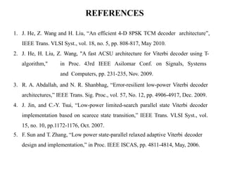 High speed low power viterbi decoder design for TCM decoders | PPT