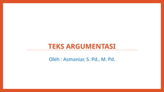 PPT. Teks Argumentasi bahasa indonesia kelas x.pptx