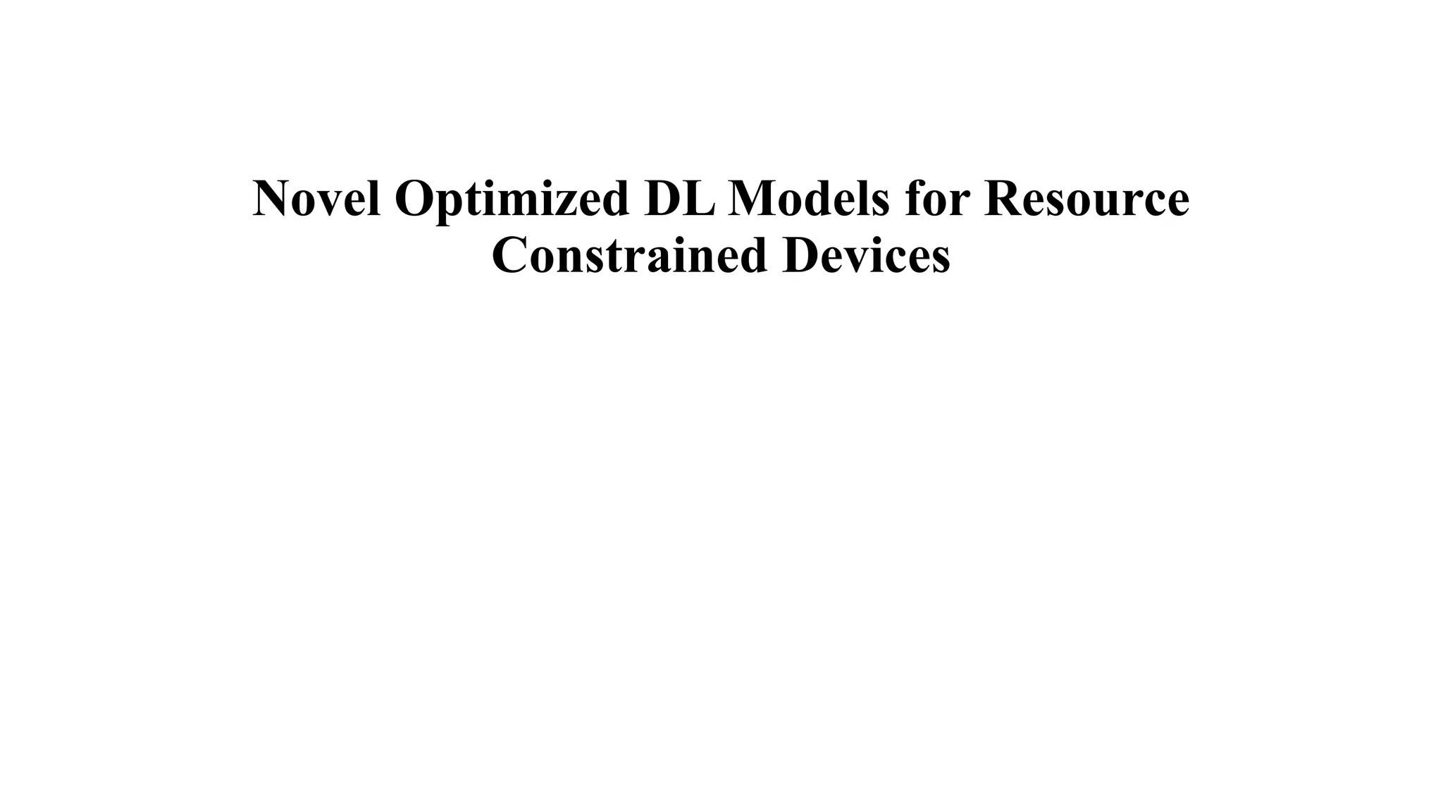 Novel Optimized Models for Deep Learning | PPT Novel Optimized Models for Deep Learning | PPT