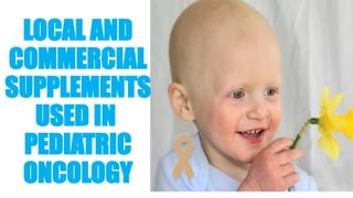 nutrition pediatric cancer with malnutrition and feeding care | PPTX