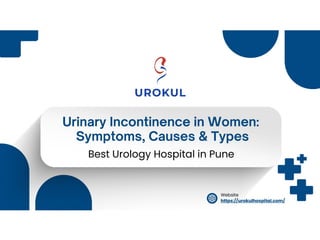 Urinary Incontinence in Women Symptoms, Causes & Types.pptx