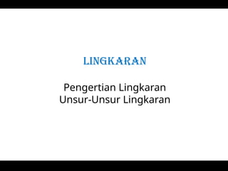 Unsur unsur lingkaran kelas v sekolah dasar | PPTX