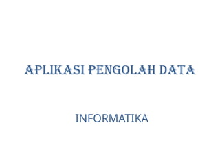 MENGENAL APLIKASI PENGOLAH DATA YAITU EXCELL | PPTX