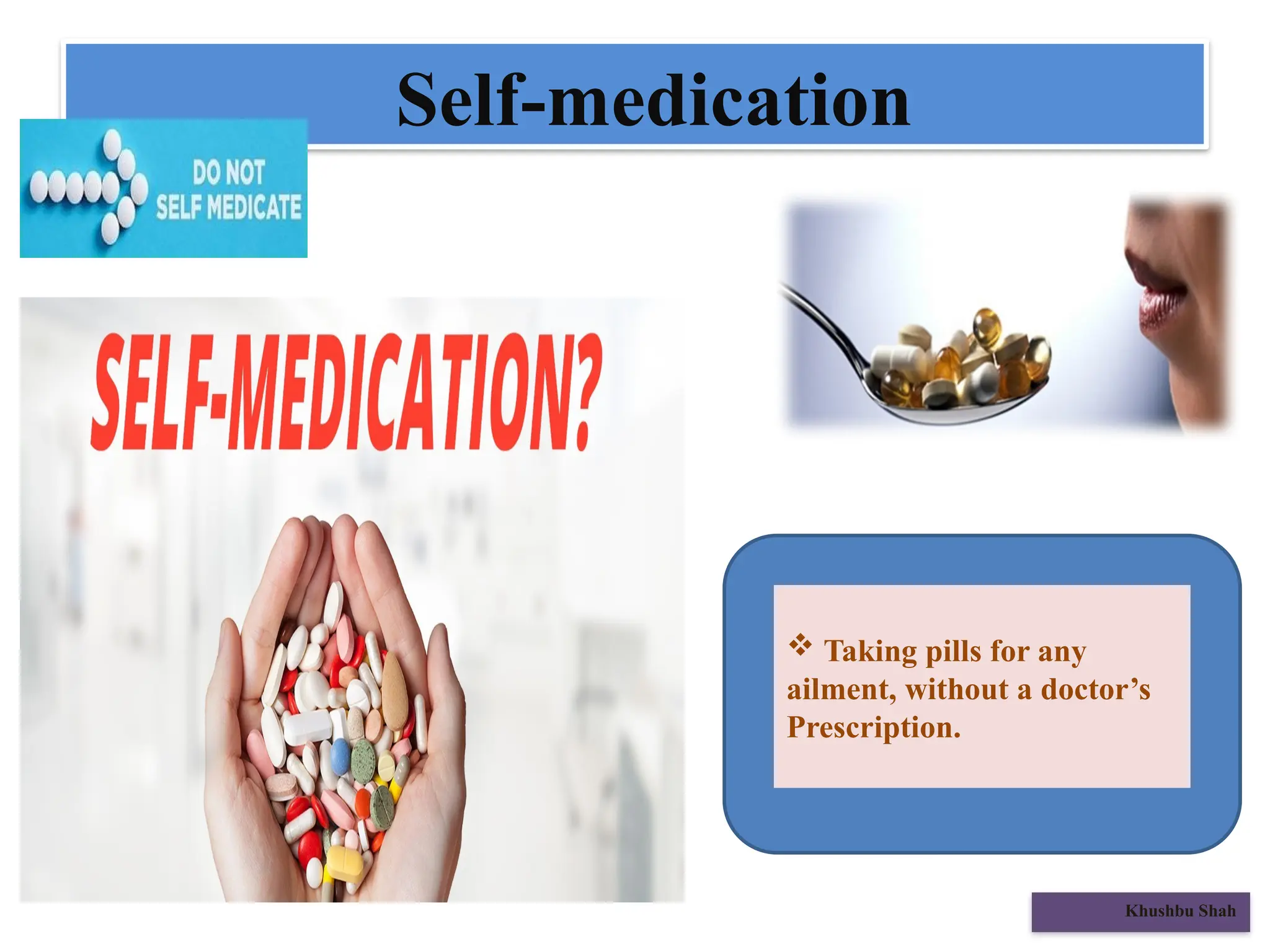 Self-Medication and its demerits, Role of Pharmacist in spreading ...