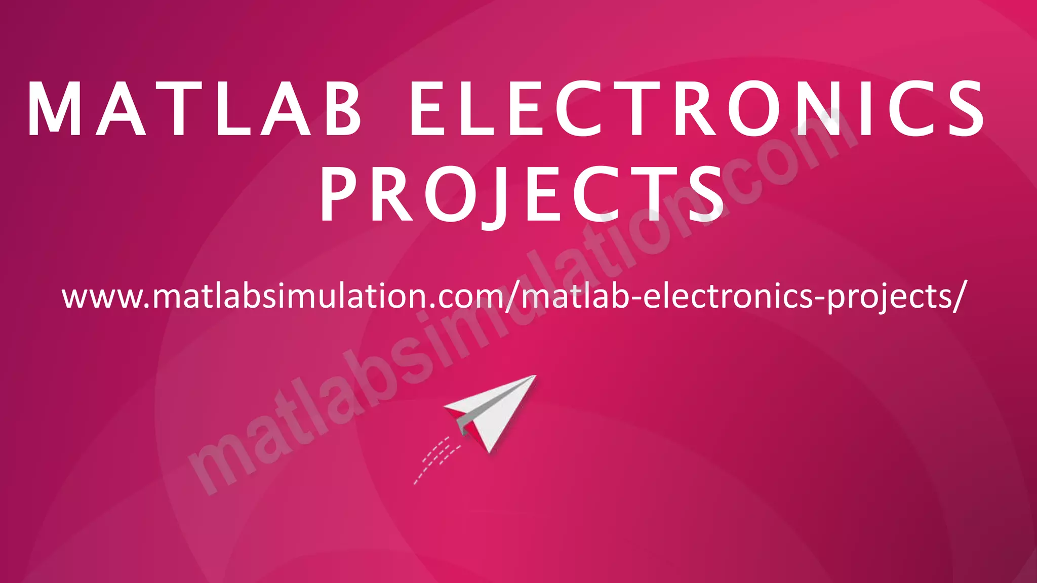 MATLAB Electronics Projects Research Topics | PPT