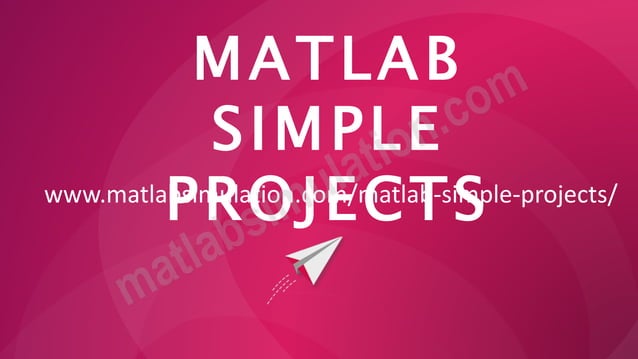 MATLAB Simple Projects Research Assistance | PPT | Free Download