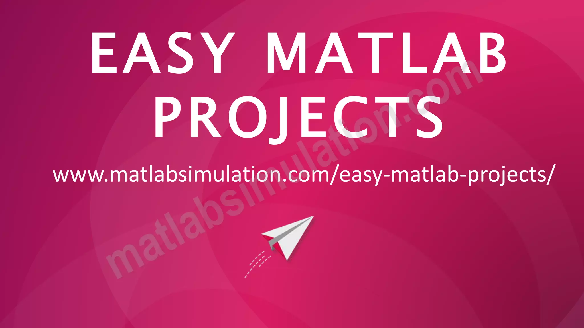 Easy Matlab Projects Research Help Ppt