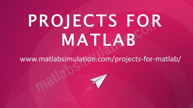 Projects for MATLAB Research Guidance | PPTX