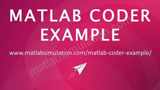 MATLAB Coder Example Research Ideas | PPTX | Programming Languages ...
