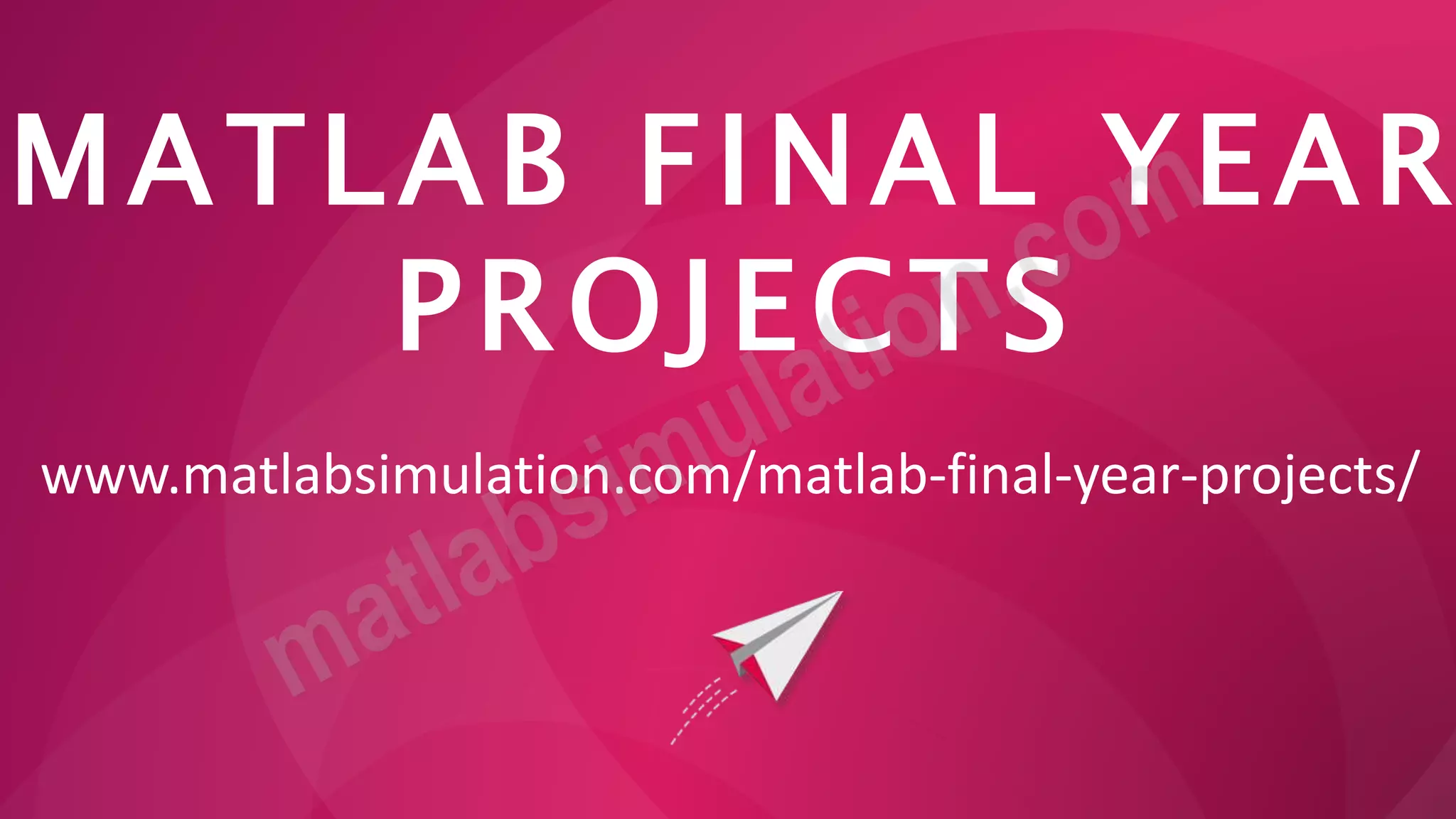 MATLAB Final Year Projects Research Ideas | PPT