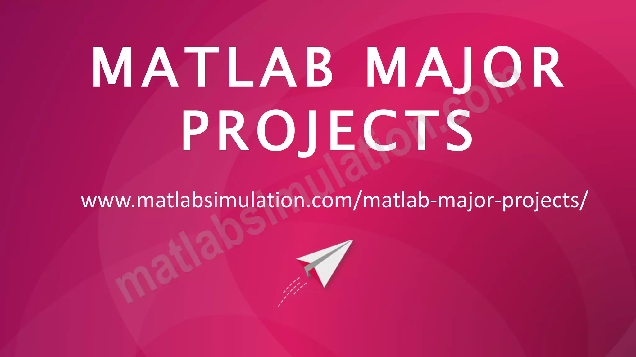 MATLAB Major Projects | PPTX