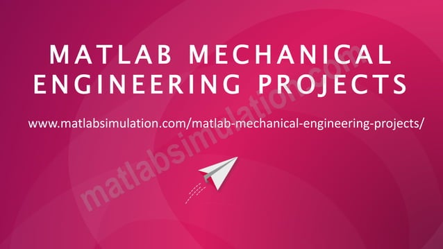 MATLAB Mechanical Engineering Research Projects | PPT