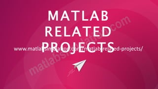 MATLAB Related Projects Research Ideas | PPT