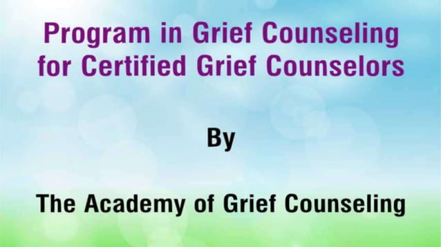 Program in Grief Counseling for Certified Grief Counselors | PPTX