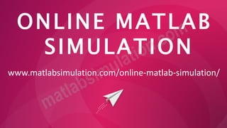 Online MATLAB Simulation Research Assistance | PPT