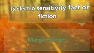 Is electro sensitivity fact or fiction | PPT