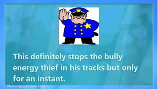 Stealing Energy - Bullying | PPTX