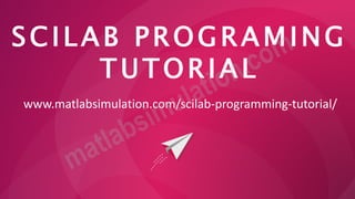 Scilab Programming Tutorial Research Assistance | PPT