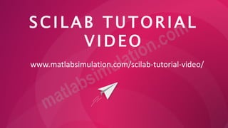 Scilab Tutorial Video Research Help | PPT