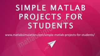 Simple MATLAB Projects for Students Research Assistance | PPT