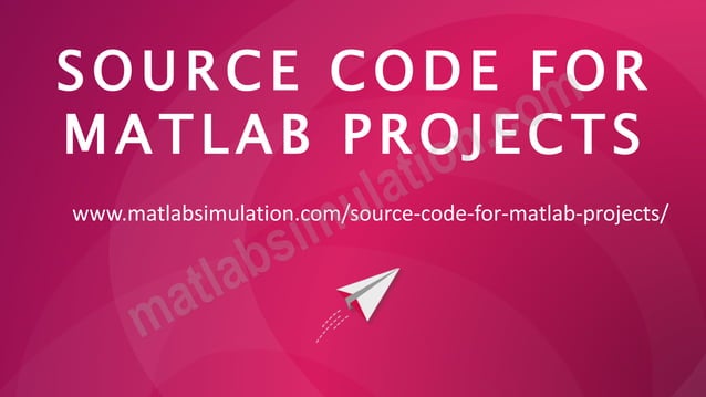 Source Code for MATLAB Projects Research Topics | PPTX | Computing | Technology & Computing