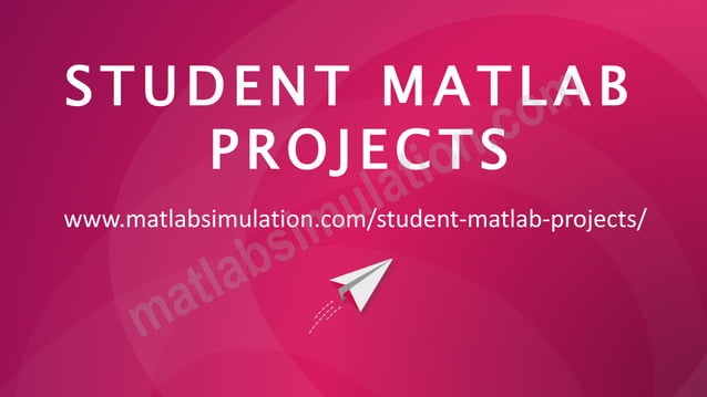 Student MATLAB Projects Research Guidance | PPT