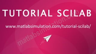 Tutorial Scilab Research Thesis Topics | PPTX