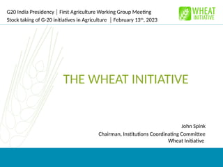 G20, The WHEAT Initiative ppt by John Spink | PPTX