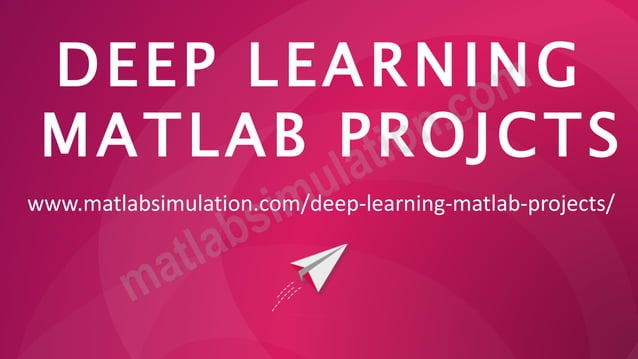 Deep Learning MATLAB Research Projects | PPTX | Computing | Technology & Computing
