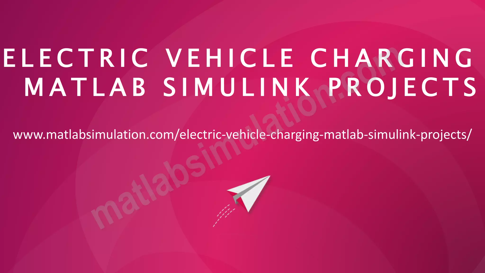 Electric Vehicle Charging MATLAB Simulink Research Projects | PPT