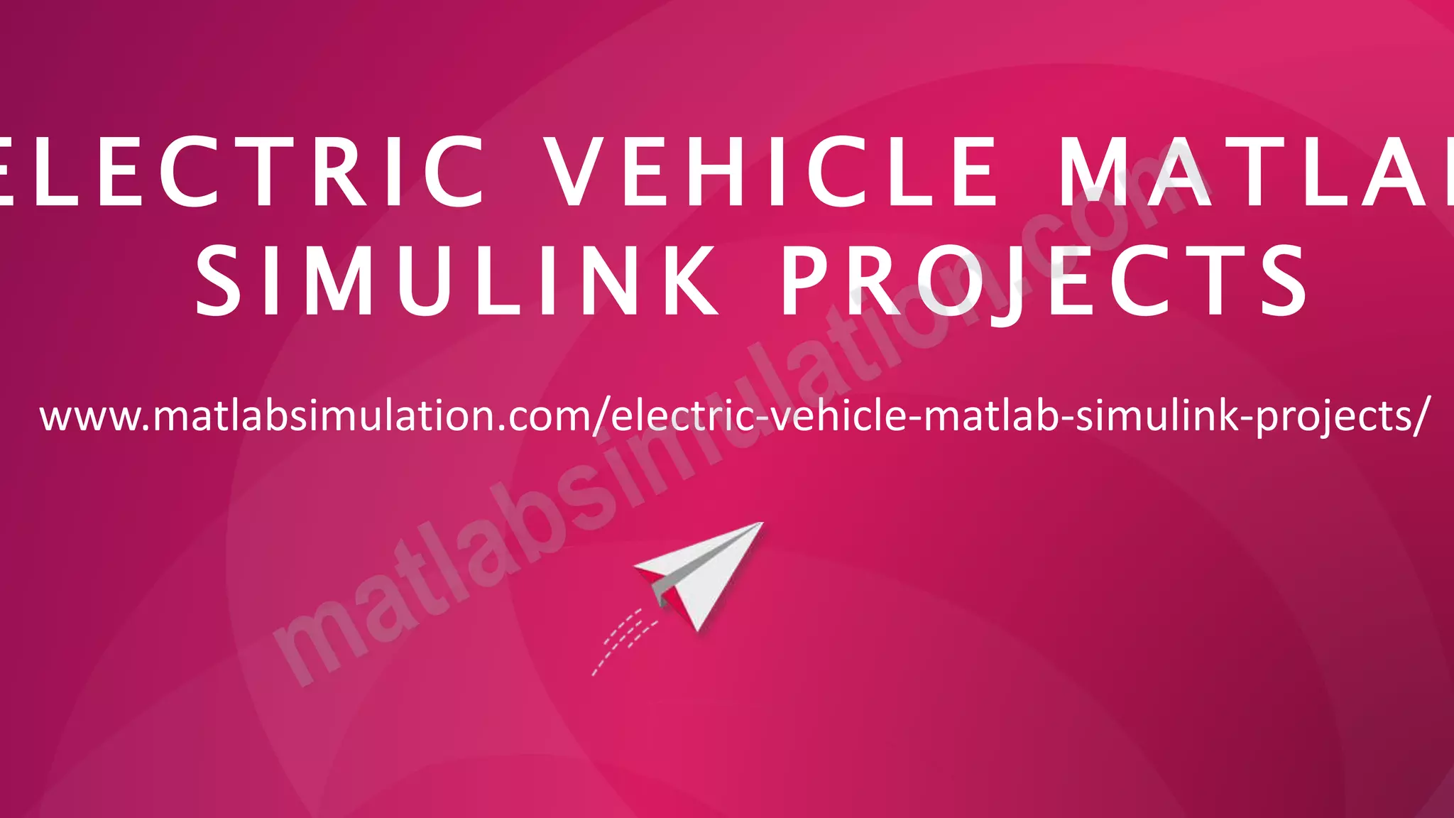Electric Vehicle MATLAB Simulink Projects Research Assistance | PPTX | Green Vehicles | Auto Type