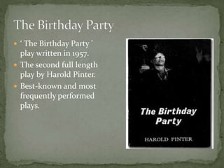 The Birthday party as a comedy of menace | PPTX | Comedy | Genres